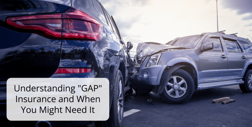 Understanding "GAP" Insurance and When You Might Need It - Cameron ...